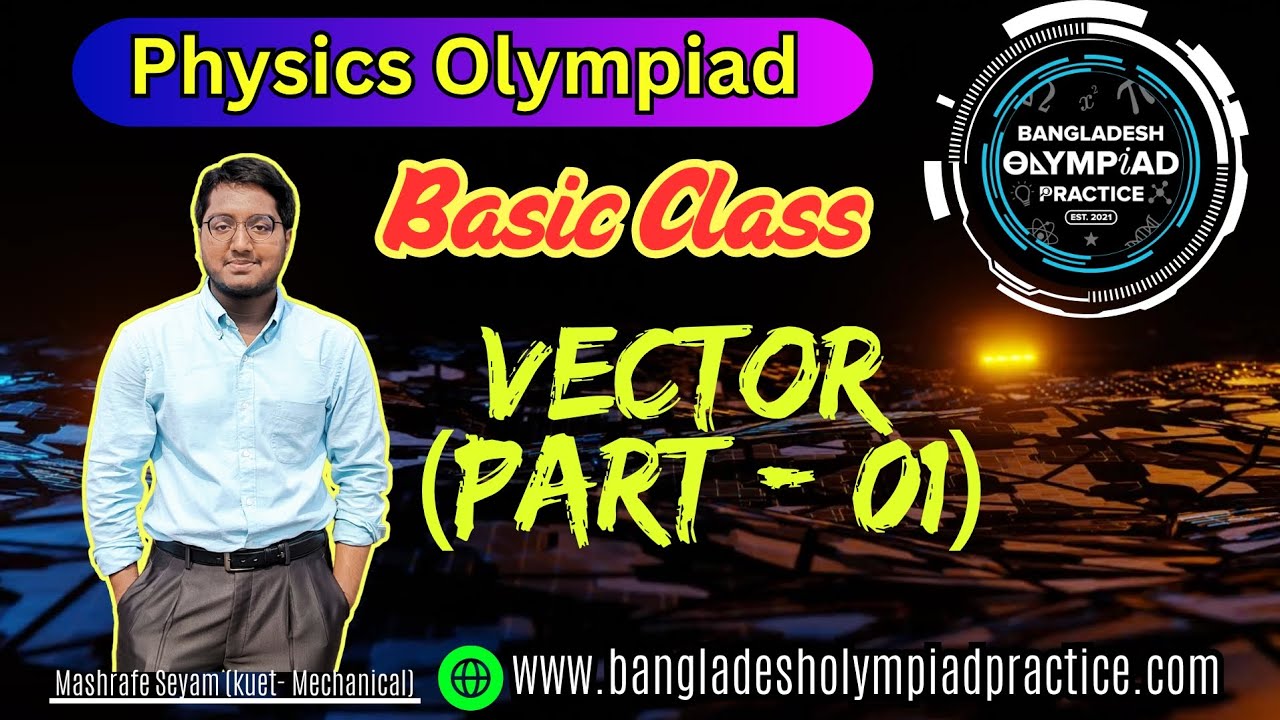 10. Vector (Part-01) || Bangladesh Physics Olympiad || Basic Class - YouTube