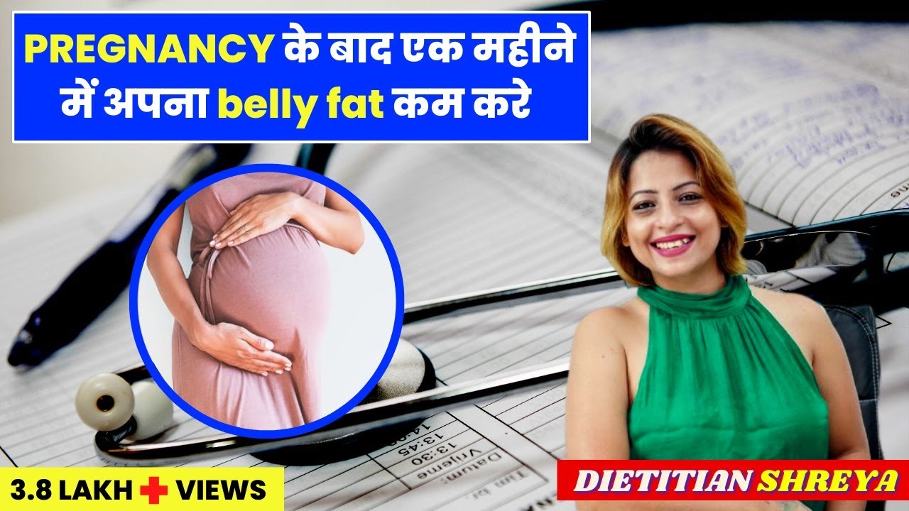 Shed post-pregnancy belly fat in just 1 Month! By Dietitian Shreya ...