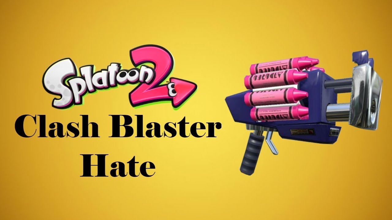 I hate the Clash Blaster | Splatoon 2 - YouTube