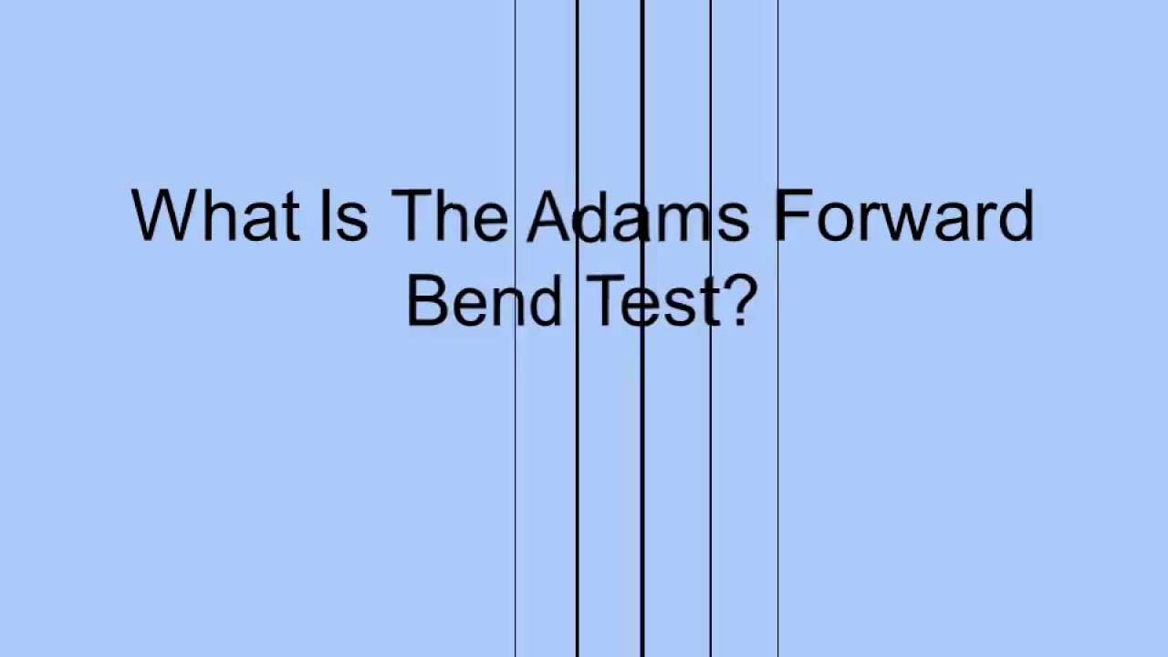 What Is The Adams Forward Bend Test? - YouTube
