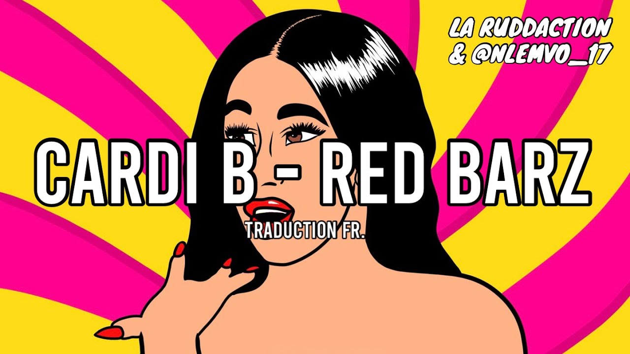 [Traduction française 🇫🇷] Cardi B - Red Barz • LA RUDDACTION - YouTube