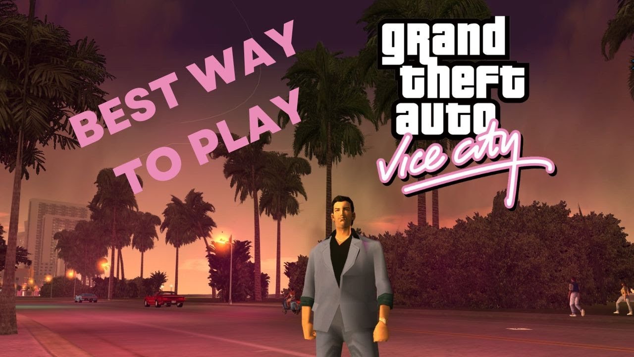BEST way to play - Grand Theft Auto Vice City - YouTube