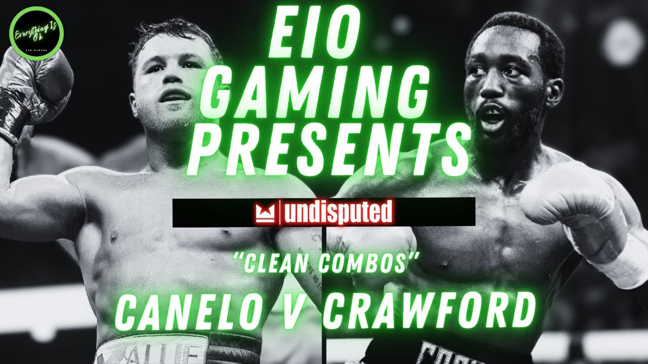 Undisputed Gameplay / Clean Combos / Canelo v Crawford #undisputed ...