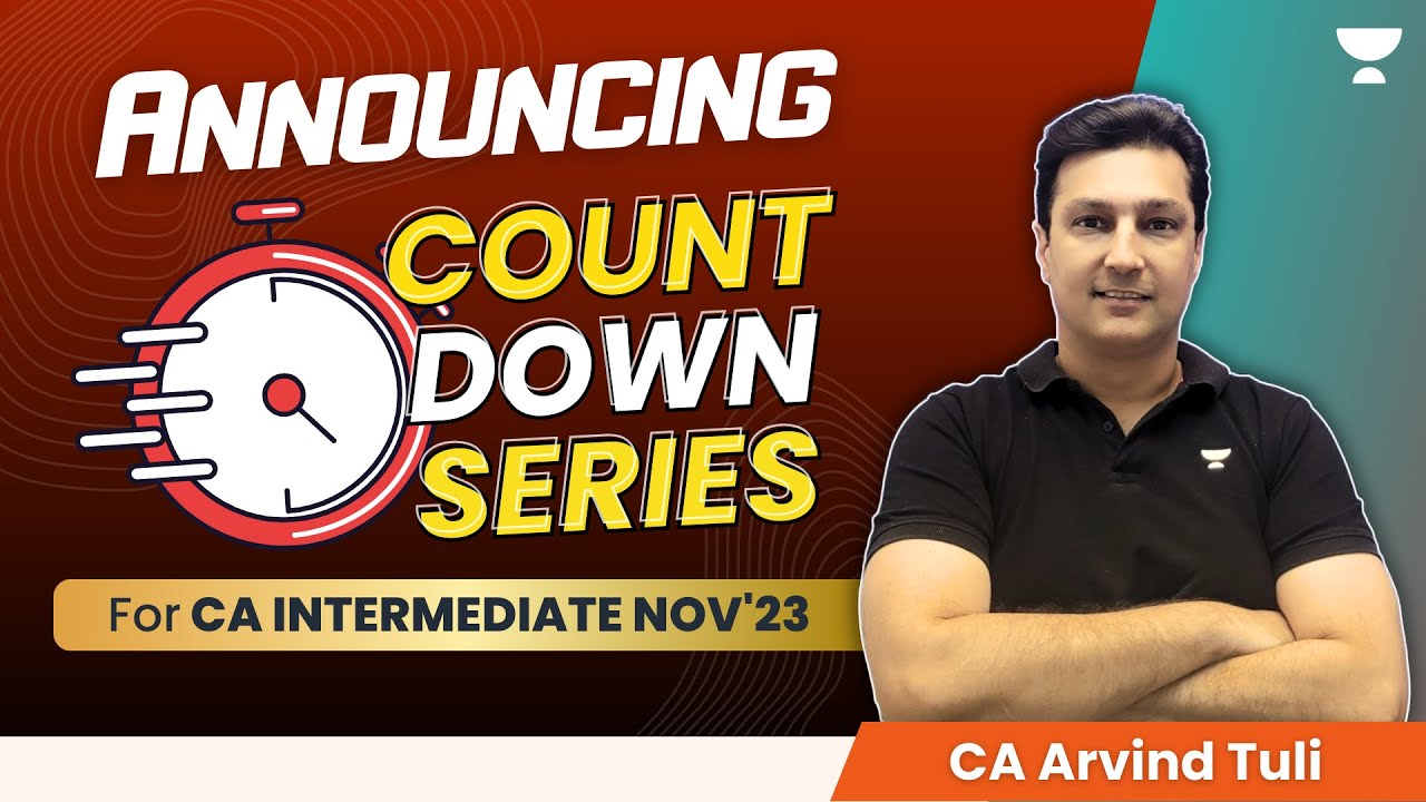 Announcing Countdown Series for CA Inter Nov'23 | Taxation | CA Arvind ...