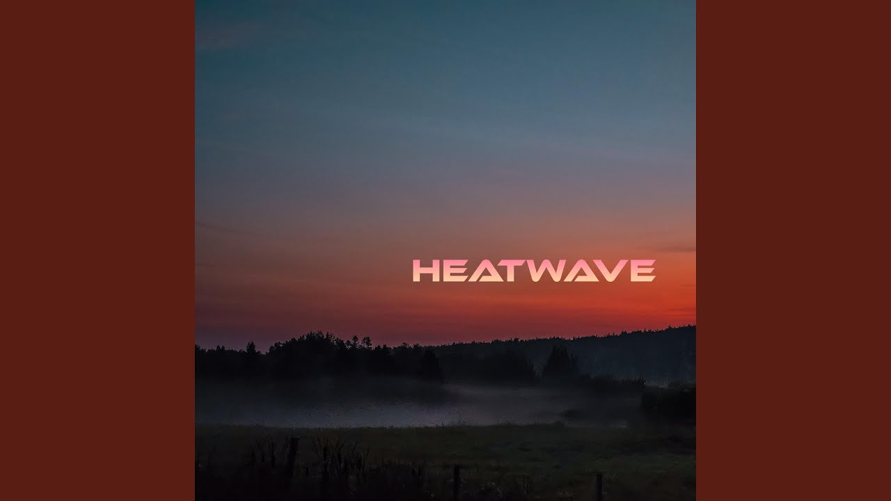 Heatwave - YouTube