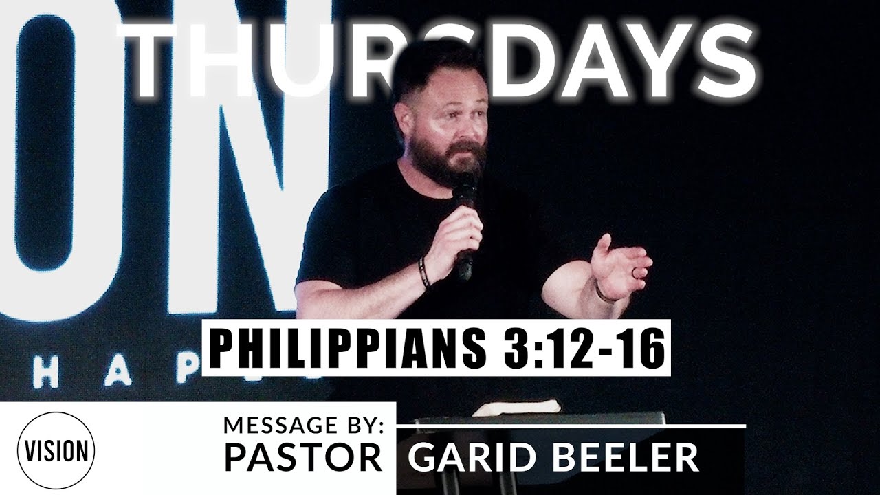 Philippians 3:12-16 | VISION Calvary Chapel | Pastor Garid Beeler - YouTube