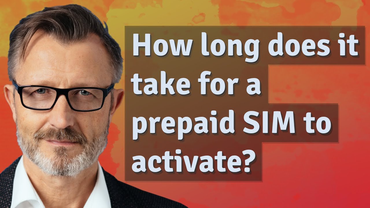 How long does it take for a prepaid SIM to activate? - YouTube