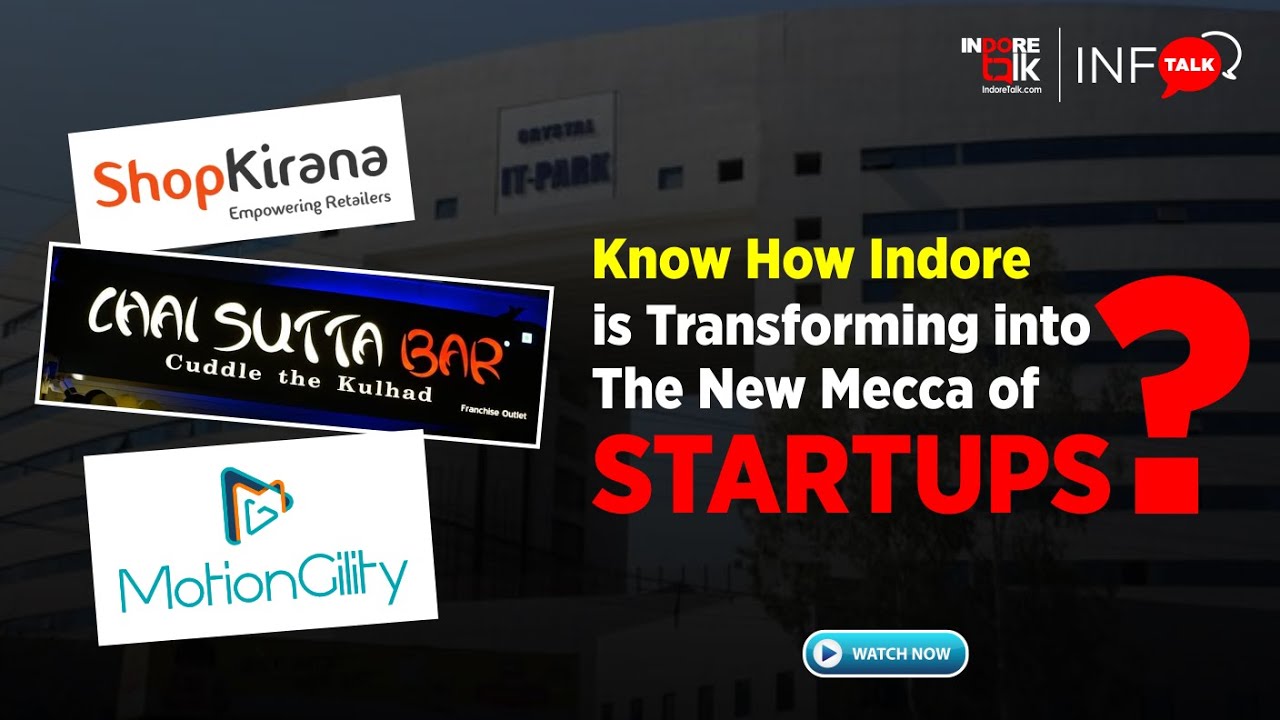 Know how Indore is Transforming into The New Mecca of Startups | Indore ...