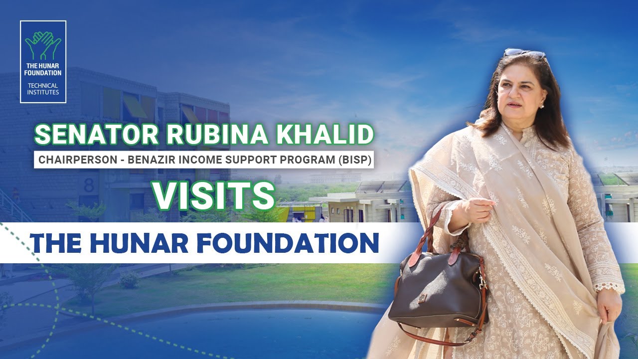 Senator Rubina Khalid's Inspiring Visit to The Hunar Foundation - YouTube