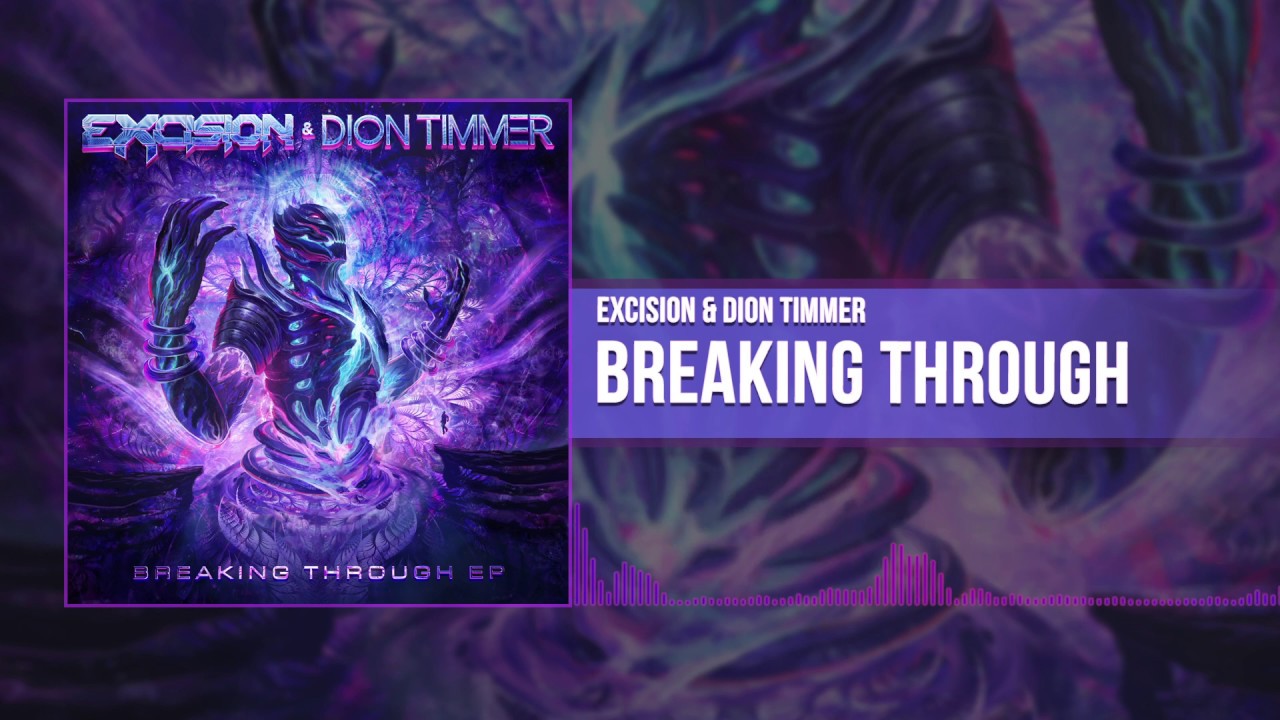 Excision & Dion Timmer - Breaking Through (Official Audio) - YouTube