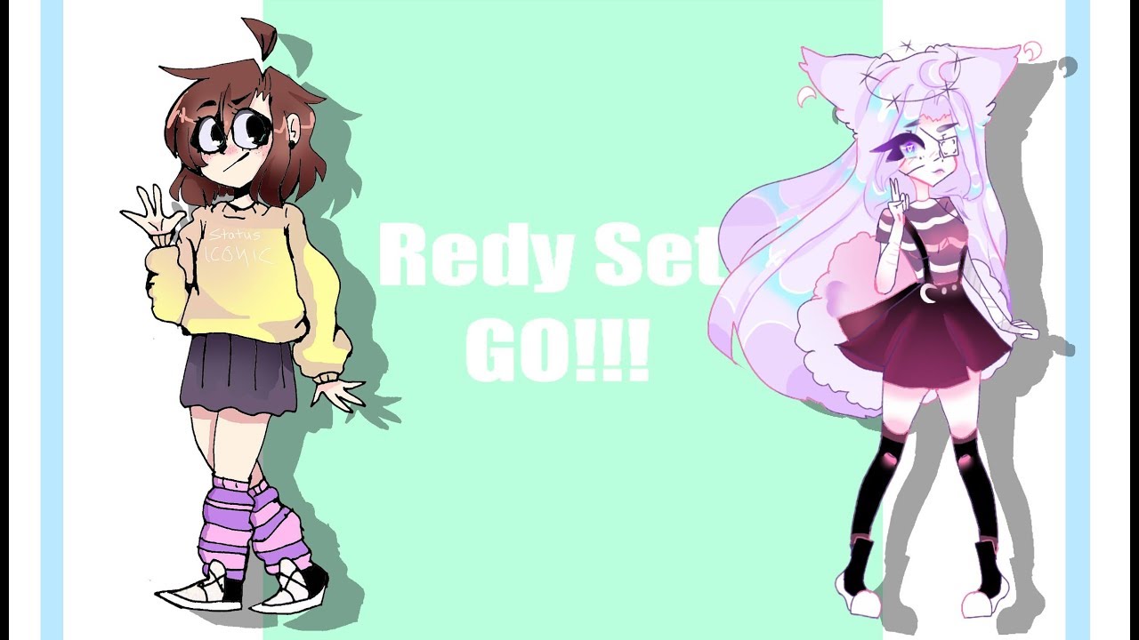 READY SET GO!!!|meme|Collab Ankse - YouTube