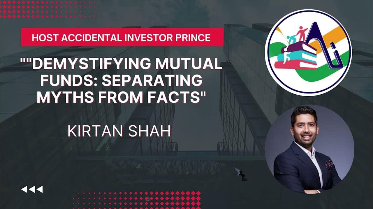 Demystifying Mutual Funds Separating Myths from Facts ft Kirtan Shah - YouTube