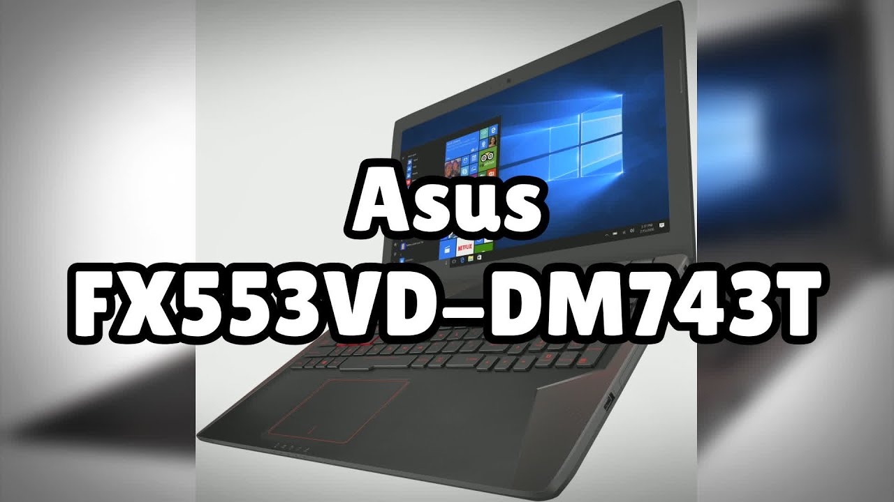 Photos of the Asus FX553VD-DM743T | Not A Review! - YouTube