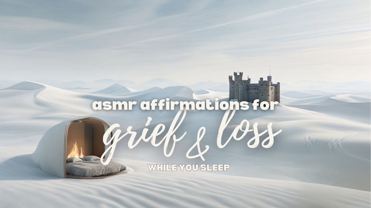 asmr affirmations for grief and loss | asmr sleep affirmations - YouTube