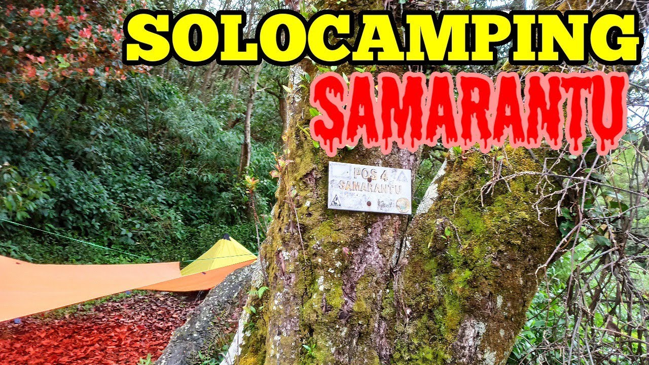 Uji Nyali | Solocamping Pos 4 Samarantu | Gunung Slamet Via Bambangan ...