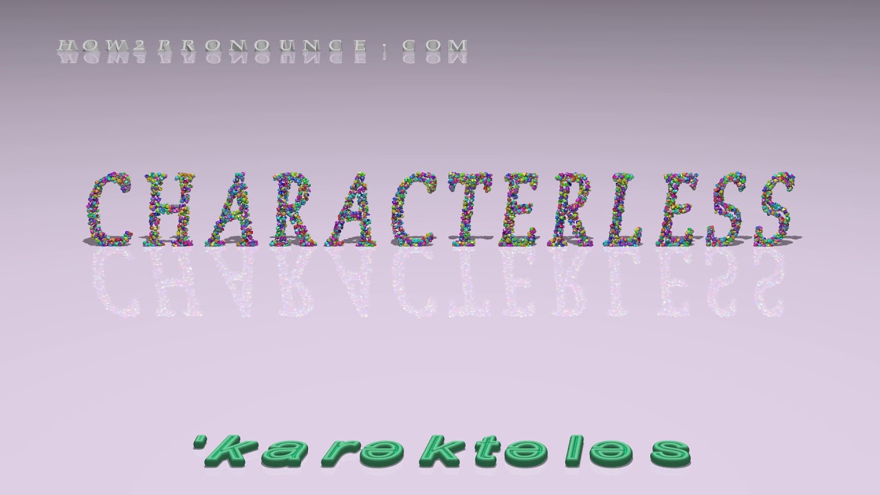 characterless - pronunciation - YouTube