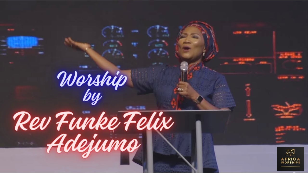 Worship by Rev Funke Felix Adejumo - YouTube