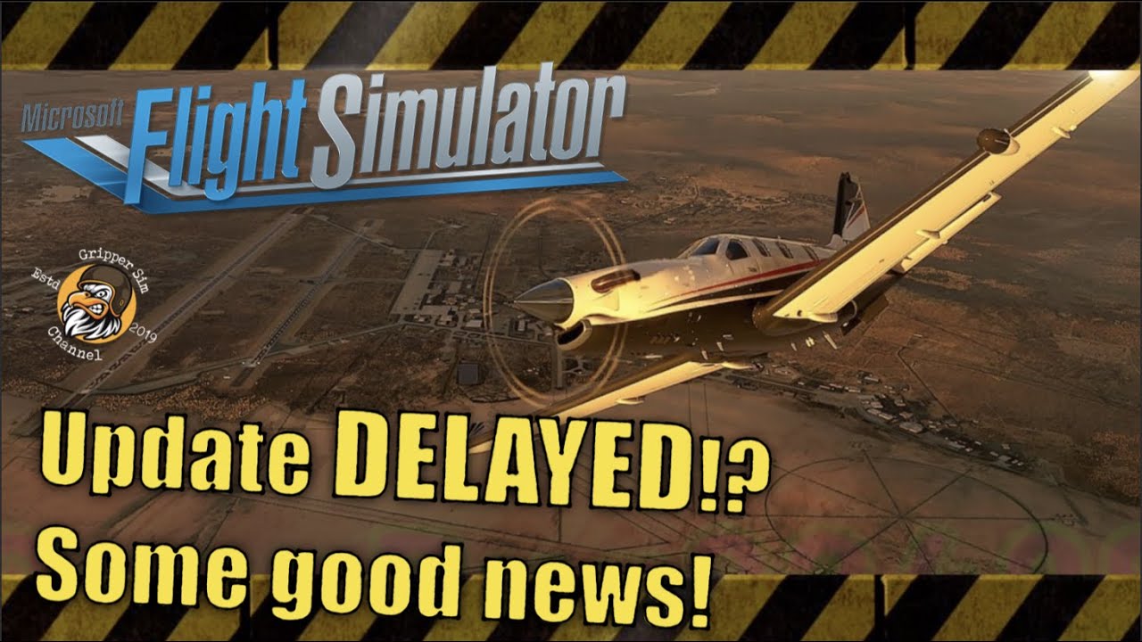 Flight Simulator 2020 Update DELAYED!? Some good news! - YouTube