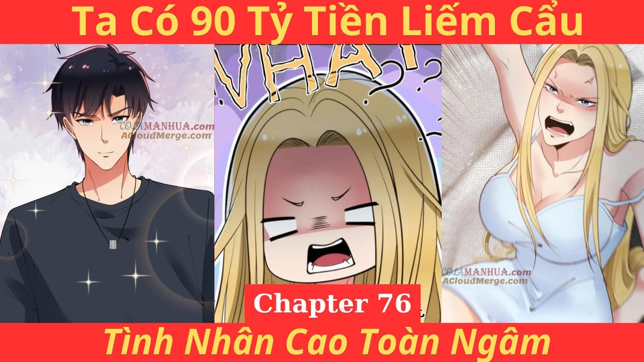 Ta Có 90 Tỷ Tiền Liếm Cẩu-Chap 76| Tình Nhân Cao Toàn Ngâm - YouTube