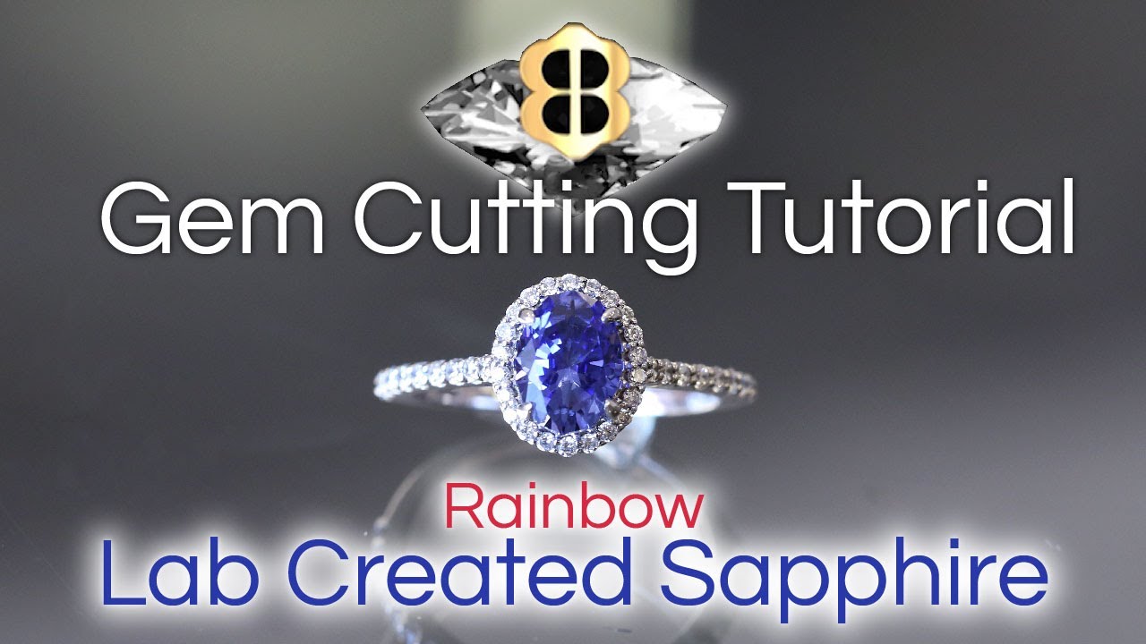 Gem Cutting Tutorial: Rainbow LC Sapphire Ring - YouTube