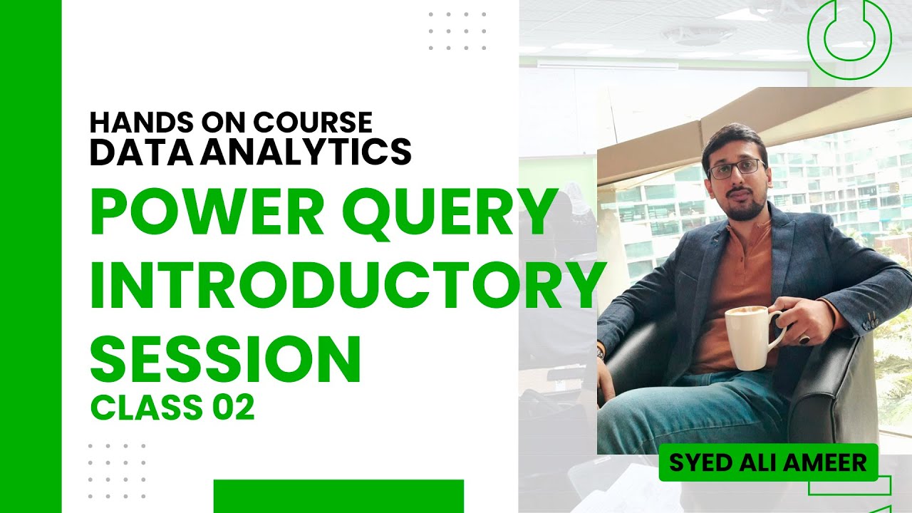 Lecture 2 || Power Query Introductory Session || Sir Syed Ali Ameer ... Lecture 2 || Power Query Introductory Session || Sir Syed Ali Ameer ...