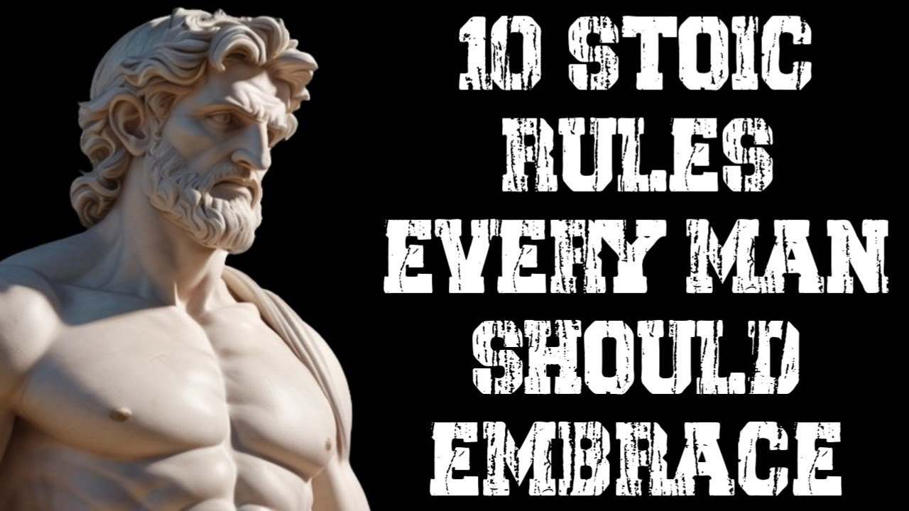 10 Stoic Rules Every Man Should Embrace | Stoicism |Serene Wisdom - YouTube