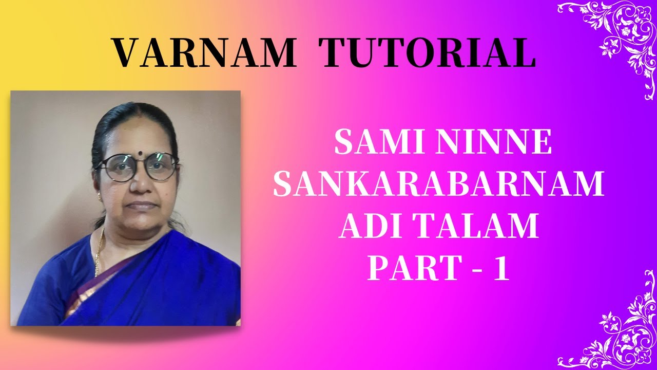 Varnam : Sami ninne - Ragam : Sankarabarnam (Lesson) Part - 1 - YouTube