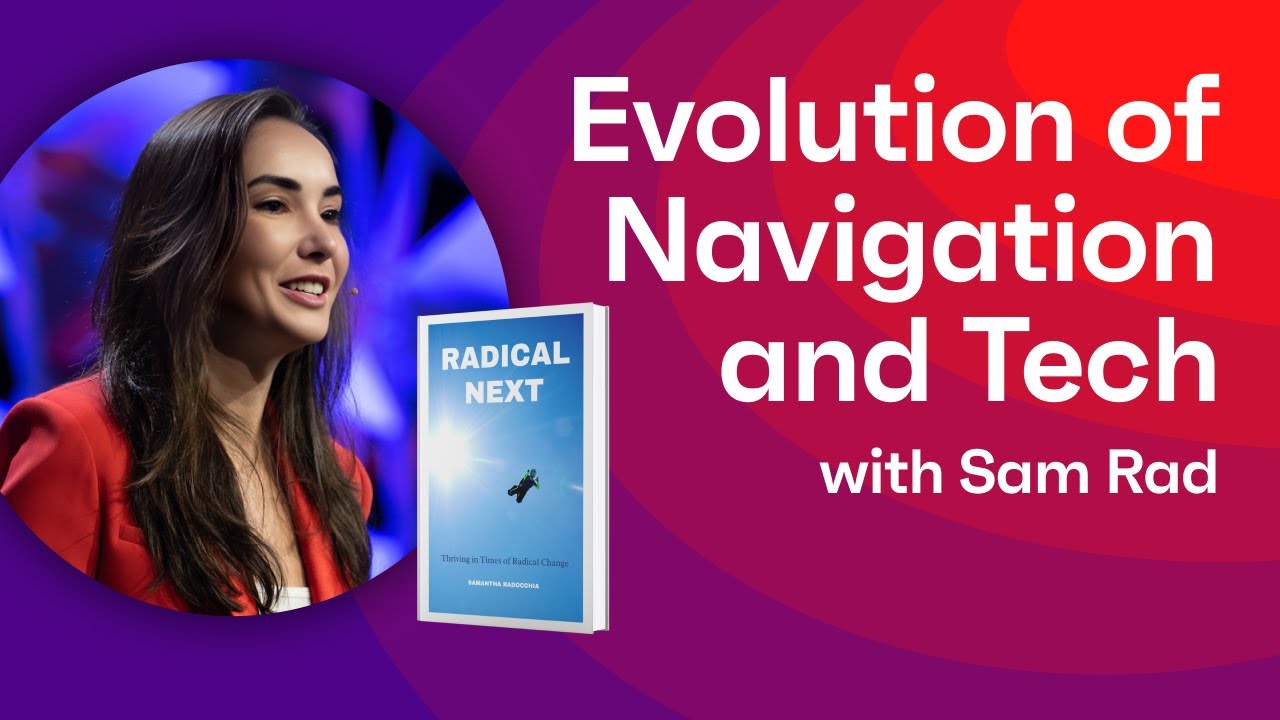 The Evolution of Navigation and Technology with Sam Rad - YouTube