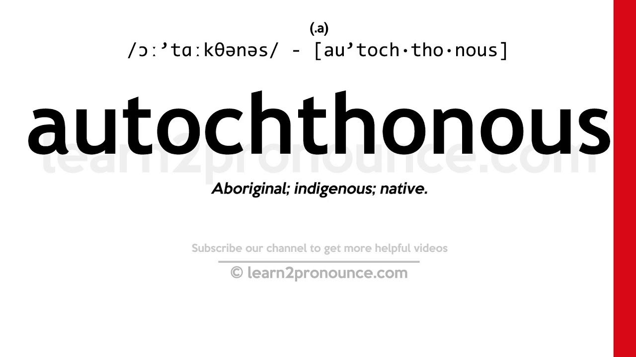 Pronunciation of Autochthonous | Definition of Autochthonous - YouTube