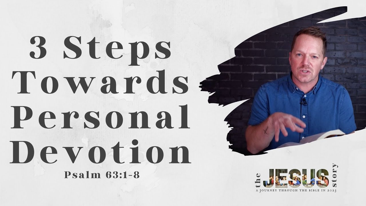 3 Steps Towards Personal Devotion | The Jesus Story - YouTube