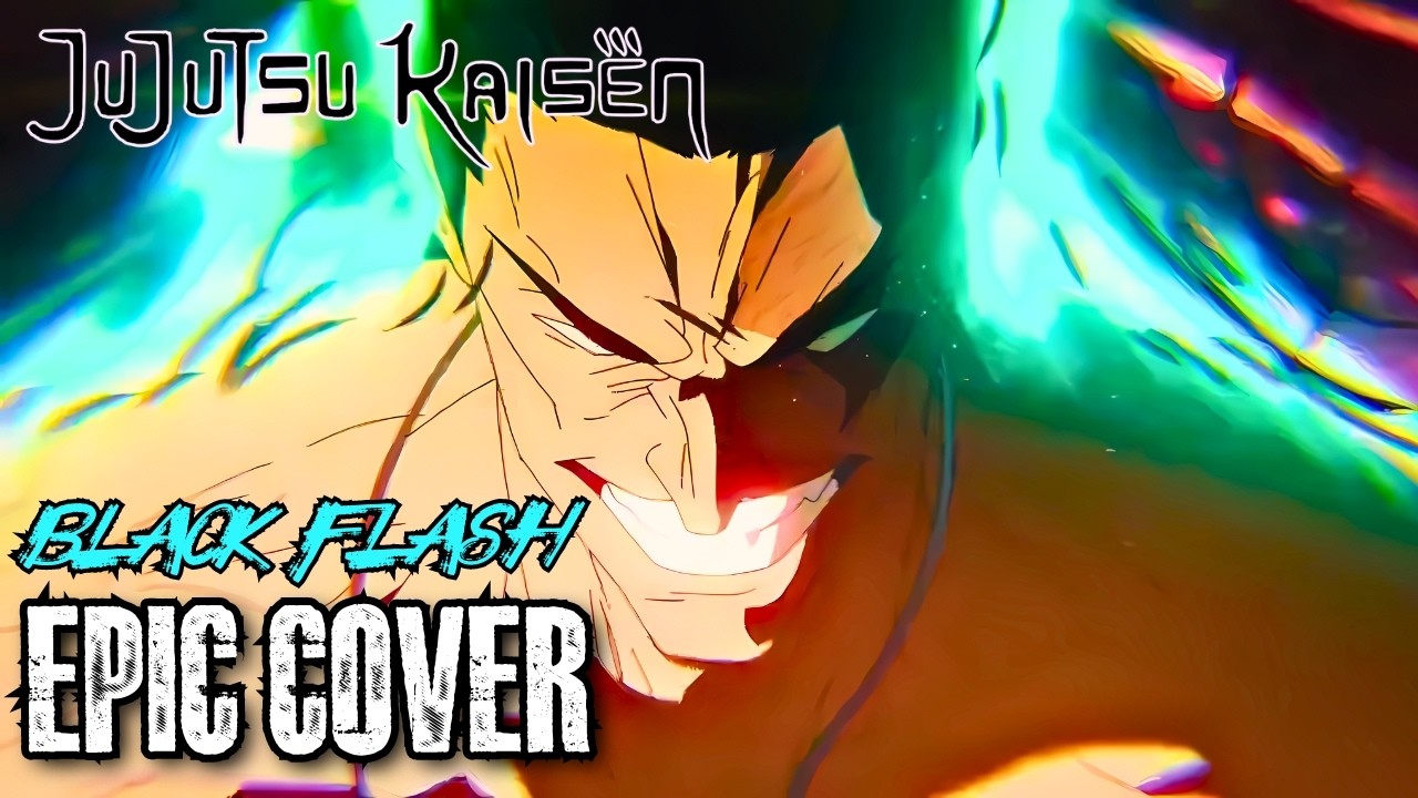 Aoi Todo Black Flash Theme JUJUTSU KAISEN "Fight Alongside" Epic Cover ...