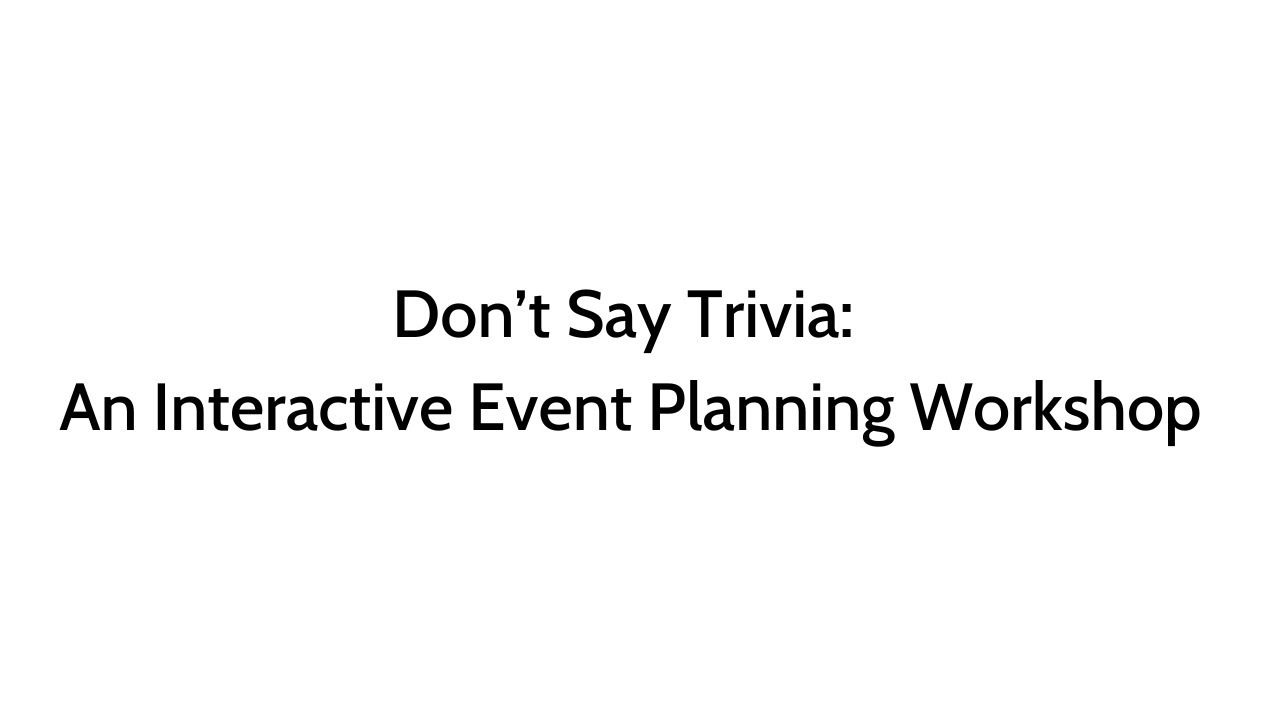 Don’t Say Trivia: An Interactive Event Planning Workshop - YouTube