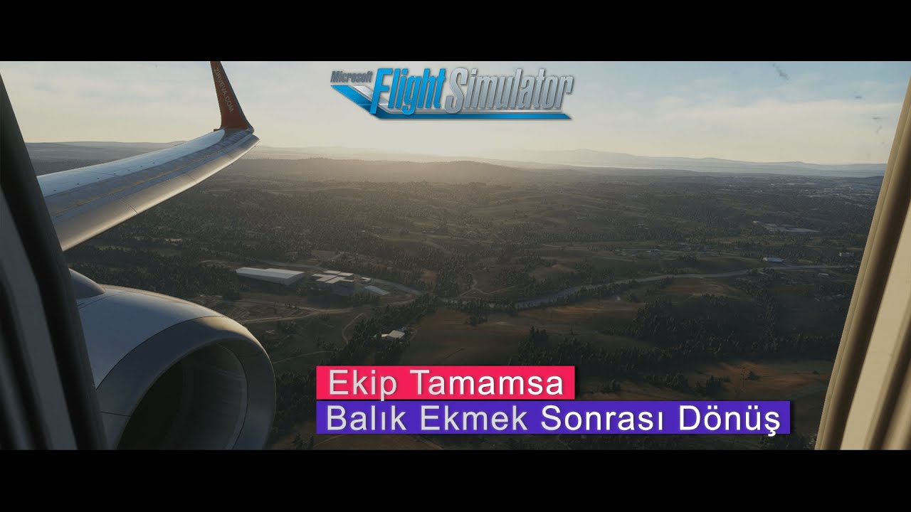EKİP TAMAMSA GERİ DÖNÜŞ BAŞLASIN | MICROSOFT FLIGHT SIMULATOR 2020 ...