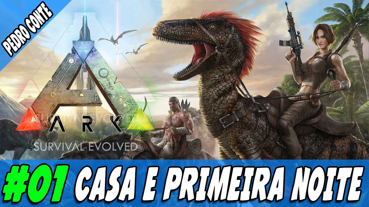 ARK: Survival Evolved #01 - Vamos aprender a jogar! Casa e sobrevivendo ...