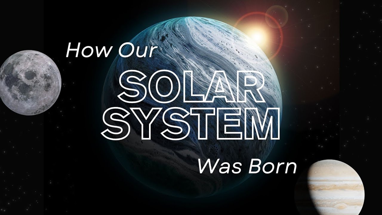 How Our Solar System Was BORN! - YouTube