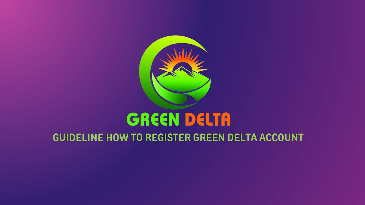 GUIDELINE HOW TO REGISTER GREEN DELTA ACCOUNT - YouTube