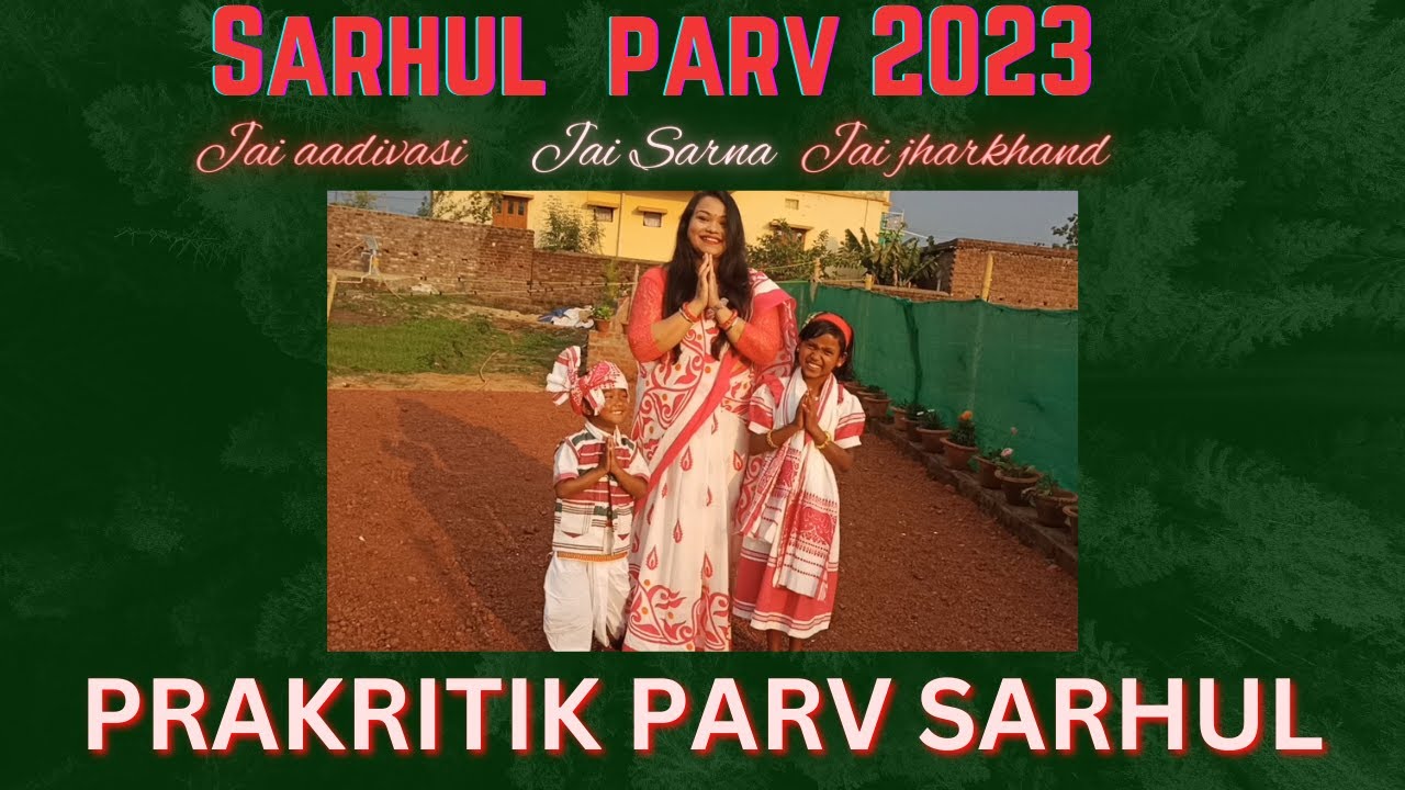 Prakritik Parv Sarhul 2023 | Balalong, Ranchi | 2023 | theonefromtribes ...