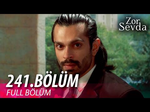 Zor Sevda | 241.Bölüm  ❤️