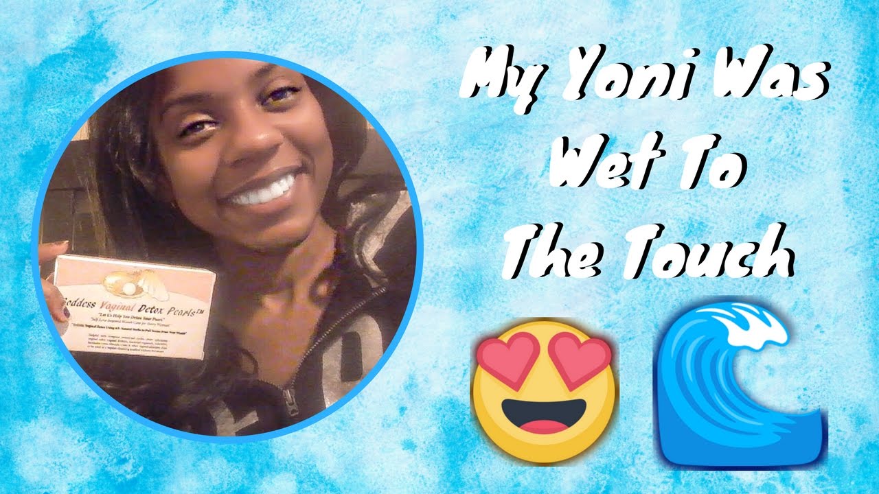 My Yoni Was Wet To The Touch👀💦💦☔☔ - YouTube