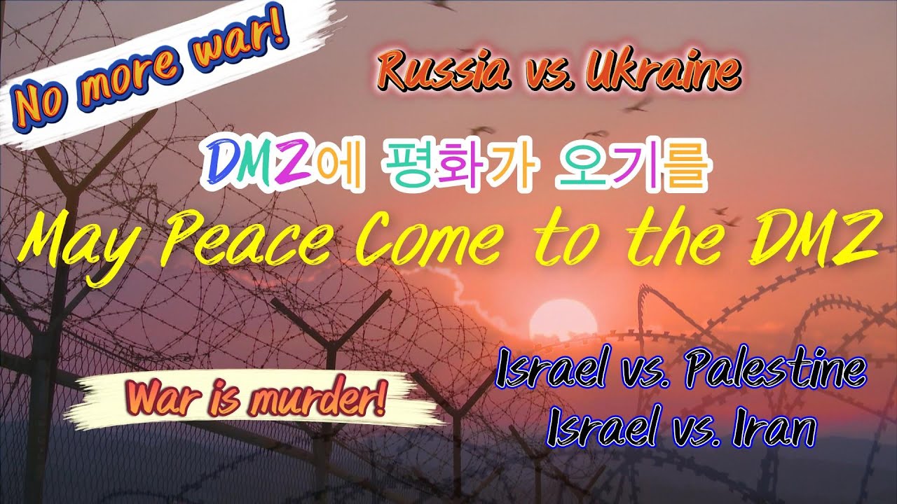 May Peace Come to the DMZ DMZ 평화의 노래 (Official Music Video) - YouTube