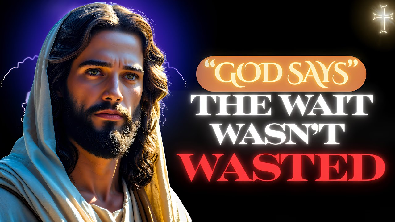 ⚠️ God Says: 'The Wait Was Never Wasted – Here’s Why… | God Message ...