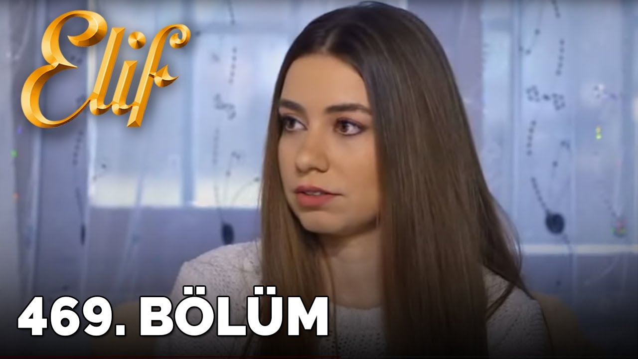 Elif - 469.Bölüm - YouTube