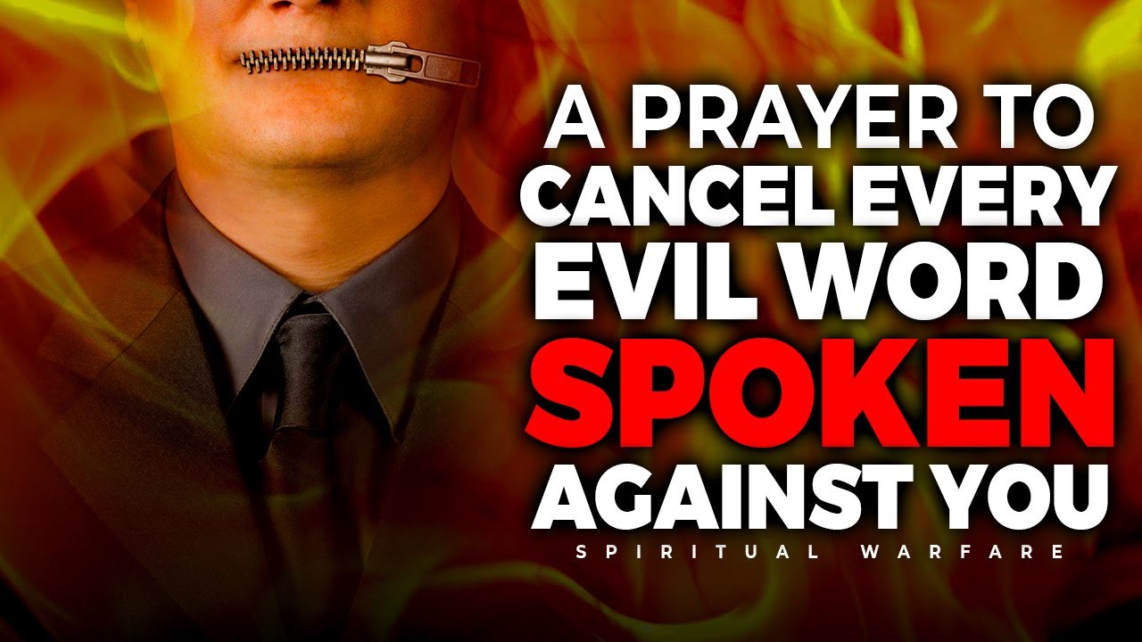 A Prayer To Break and Cancel Every Evil Word Spoken Against You ...