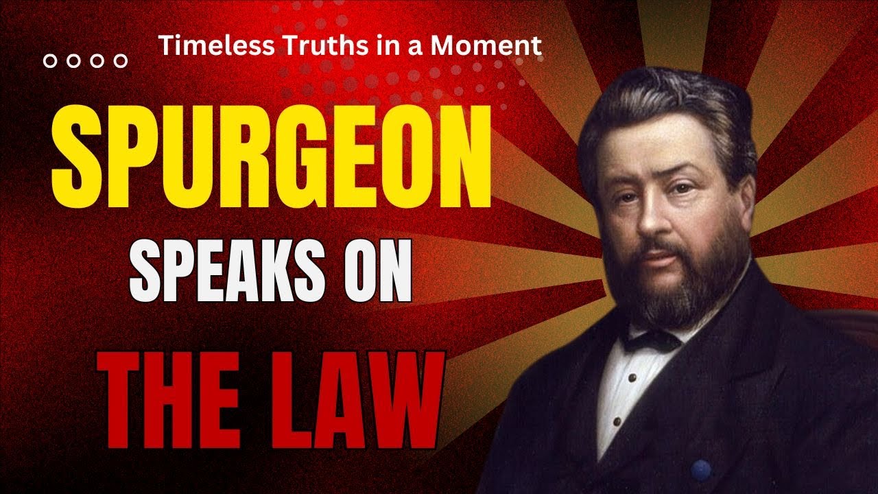 Spurgeon Speaks on The Law: Timeless Truths in a Moment... - YouTube