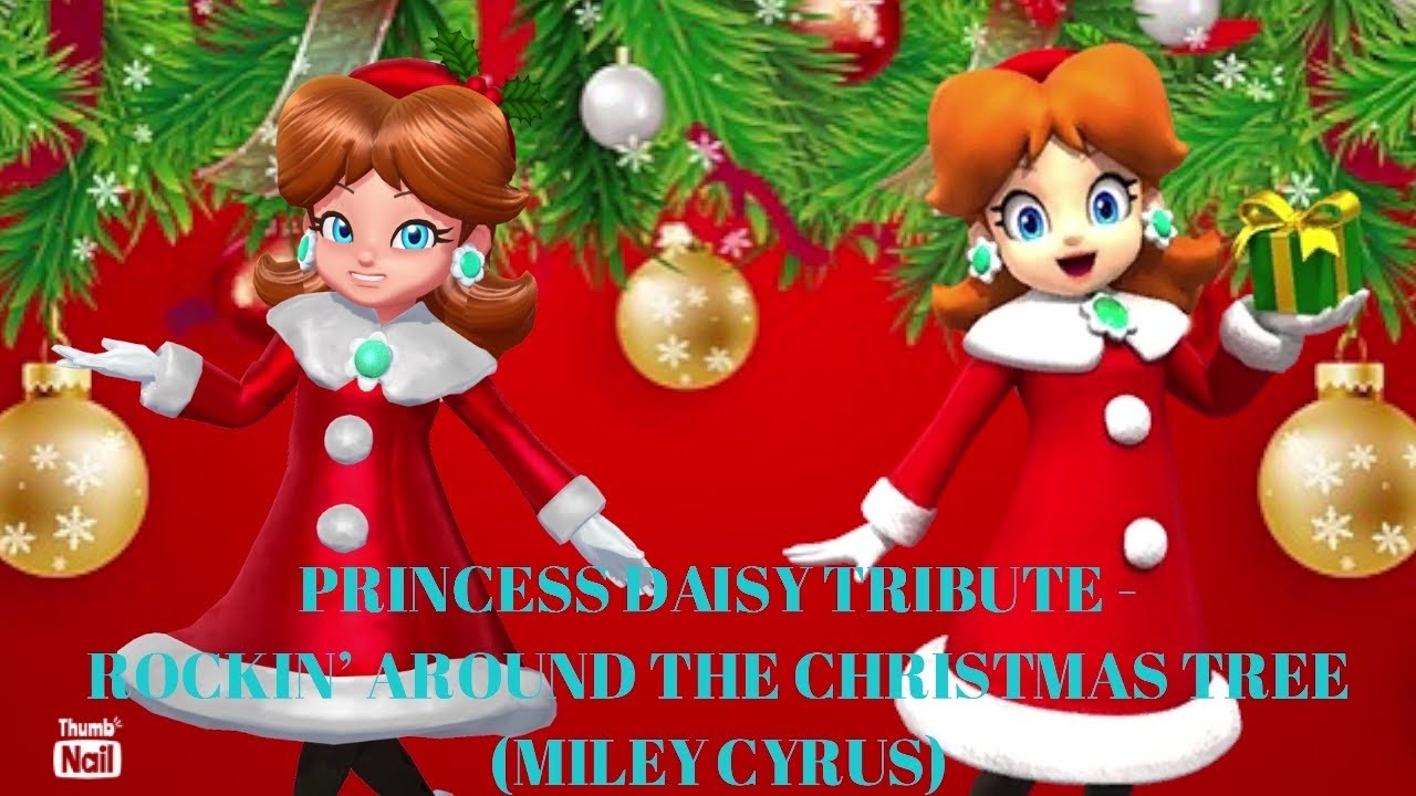 Princess Daisy Tribute - Rockin' Around The Christmas Tree (Miley Cyrus ...