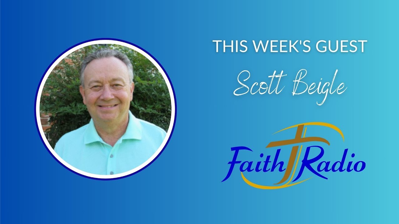Mission Compass Season 4: Episode 48 Scott Beigle: Faith Radio ...
