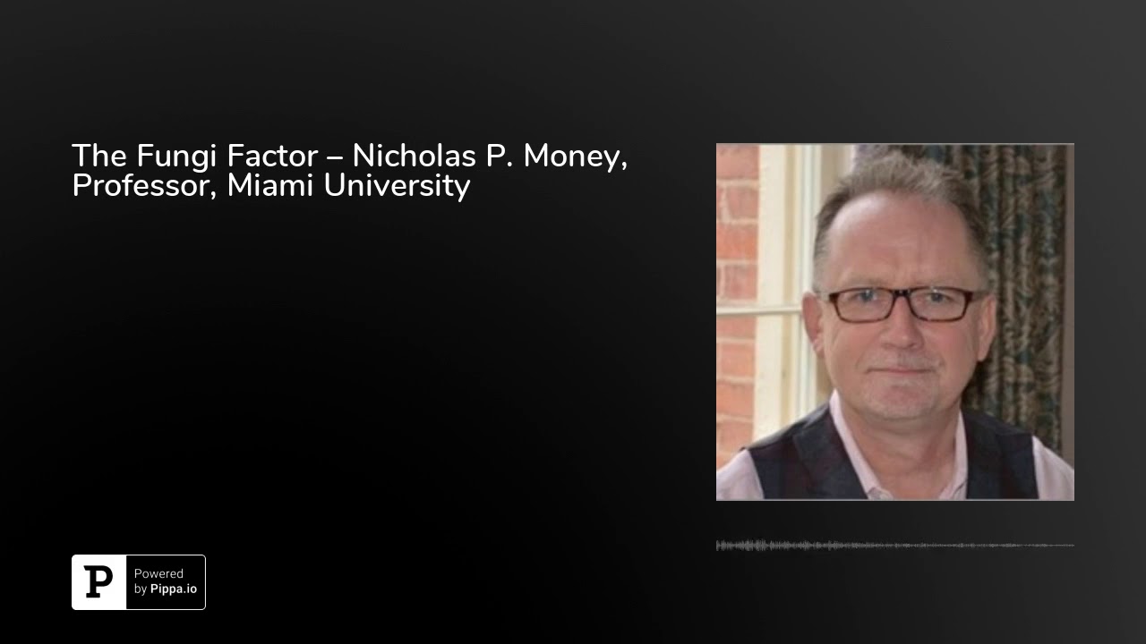 The Fungi Factor – Nicholas P. Money, Professor, Miami University - YouTube