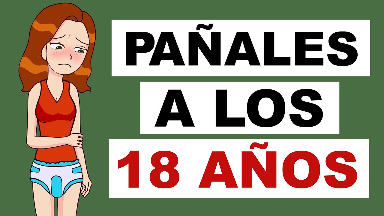 Llevo Pañales A Los 18 Años - YouTube