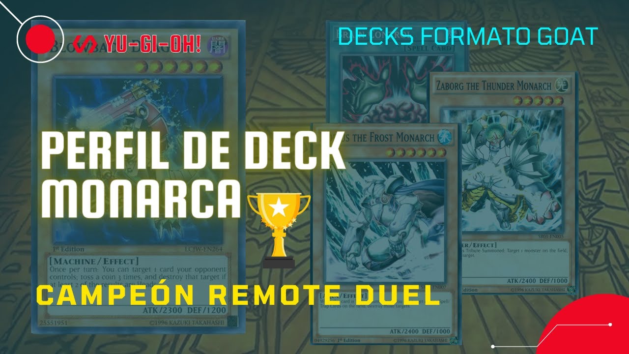 Perfil de Deck Monarca (Campeón Remote Duel) - Yugioh Formato Goat ...