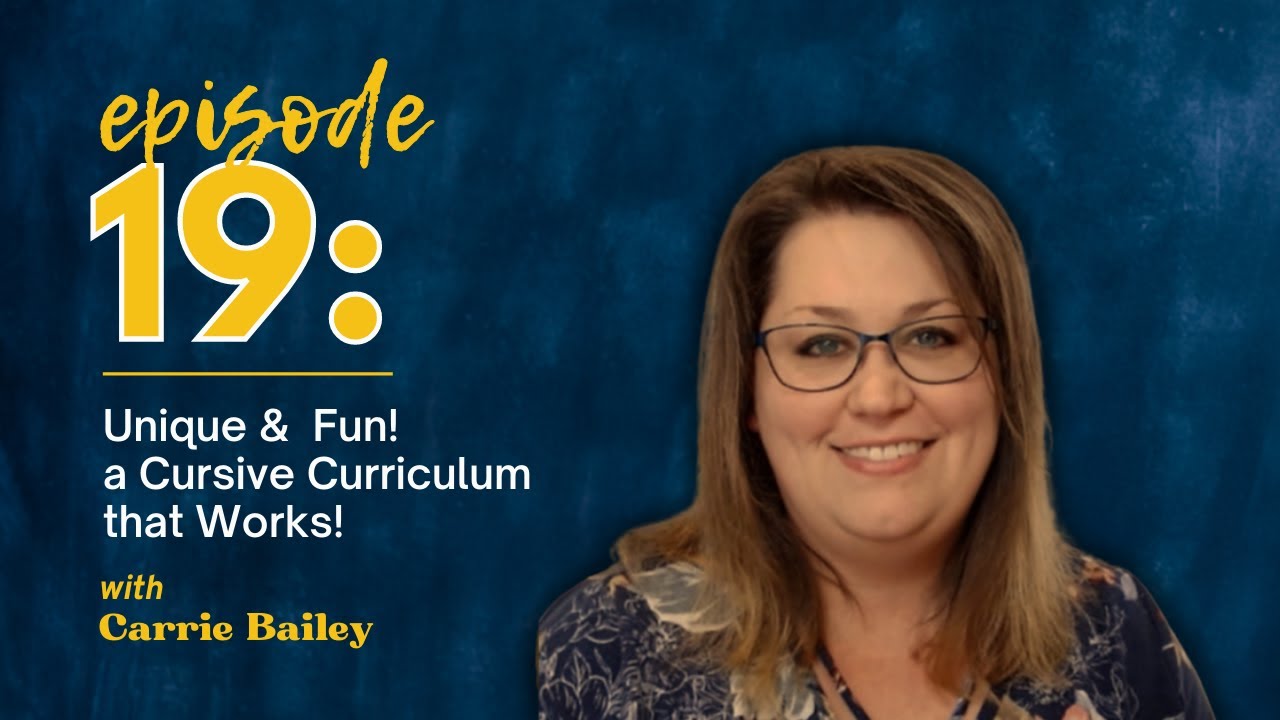 Unique & Fun! A Cursive Curriculum that Works! with Carrie Bailey ...